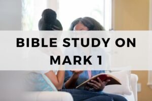 Bible Study on Mark 1: John, Baptism, and Early Ministry - FAITH WALK ...
