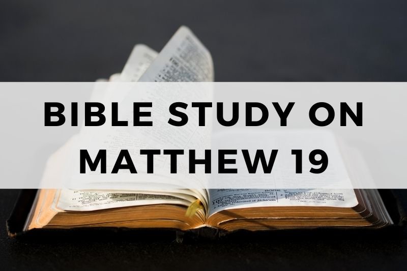 Bible Study on Matthew 19: Teachings on Marriage and Wealth - FAITH ...
